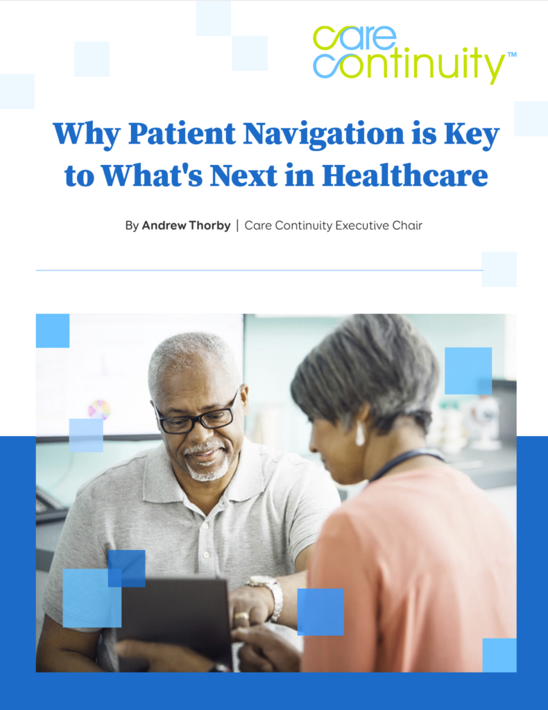 Why Patient Navigation Is Key To What's Next In Healthcare - Care ...